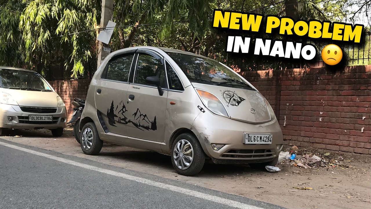 New Problem in my Tata Nano 🙁 - YouTube