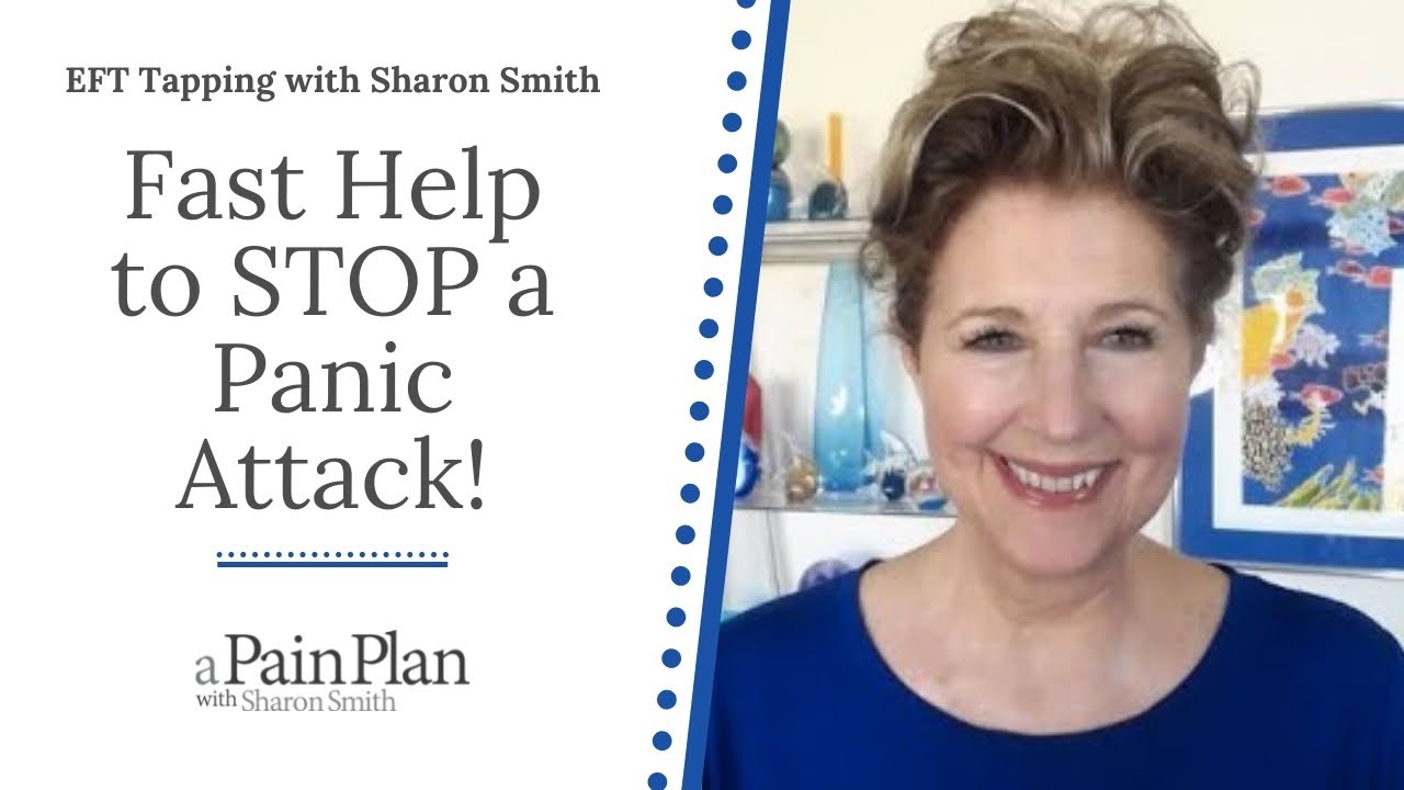 Fast Help to STOP a Panic Attack! EFT Tapping with Sharon Smith - YouTube