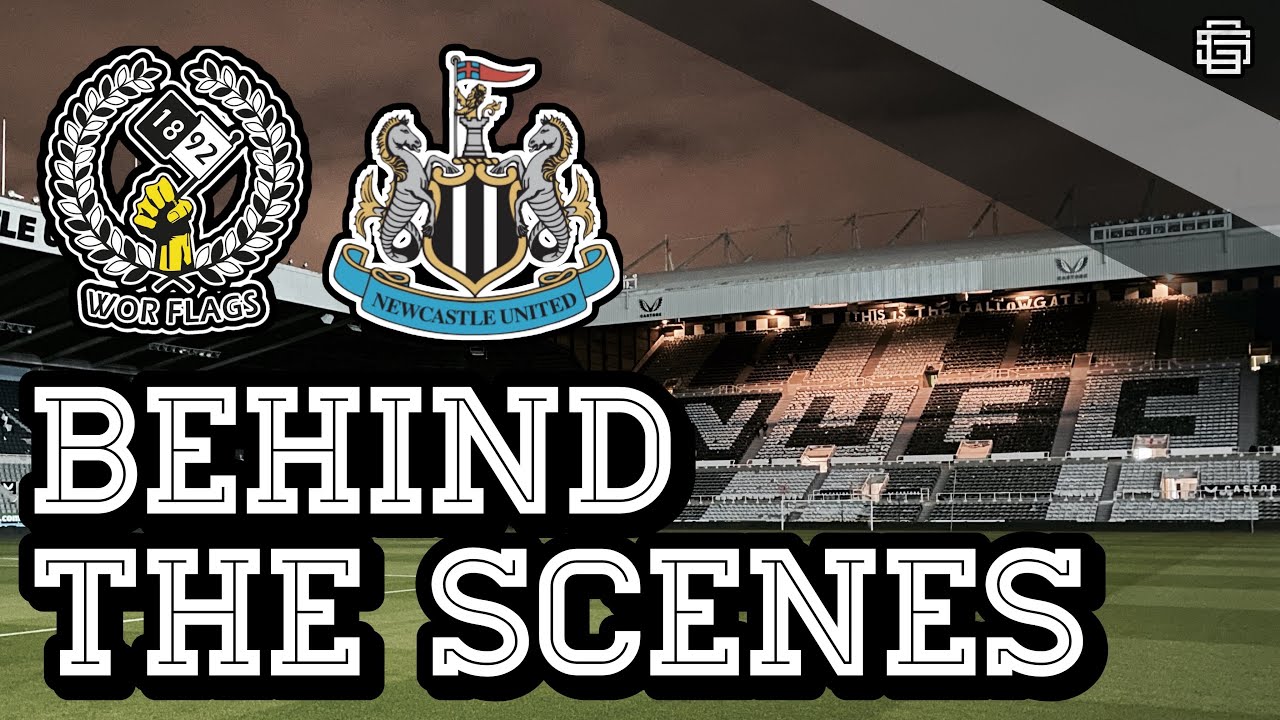 Behind The Scenes | Wor Flags Display | Newcastle United v Brighton ...