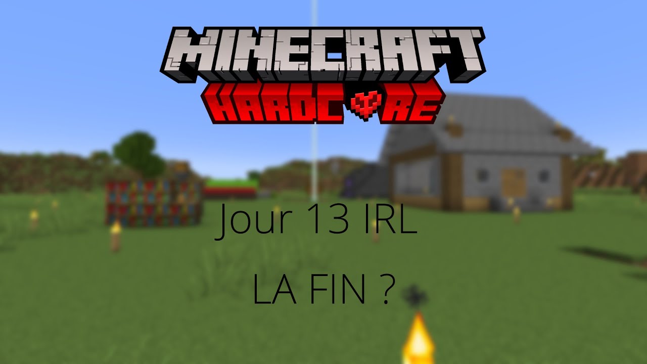 Minecraft Hardcore - Une Fin Tragique -Jour 13 IRL - YouTube