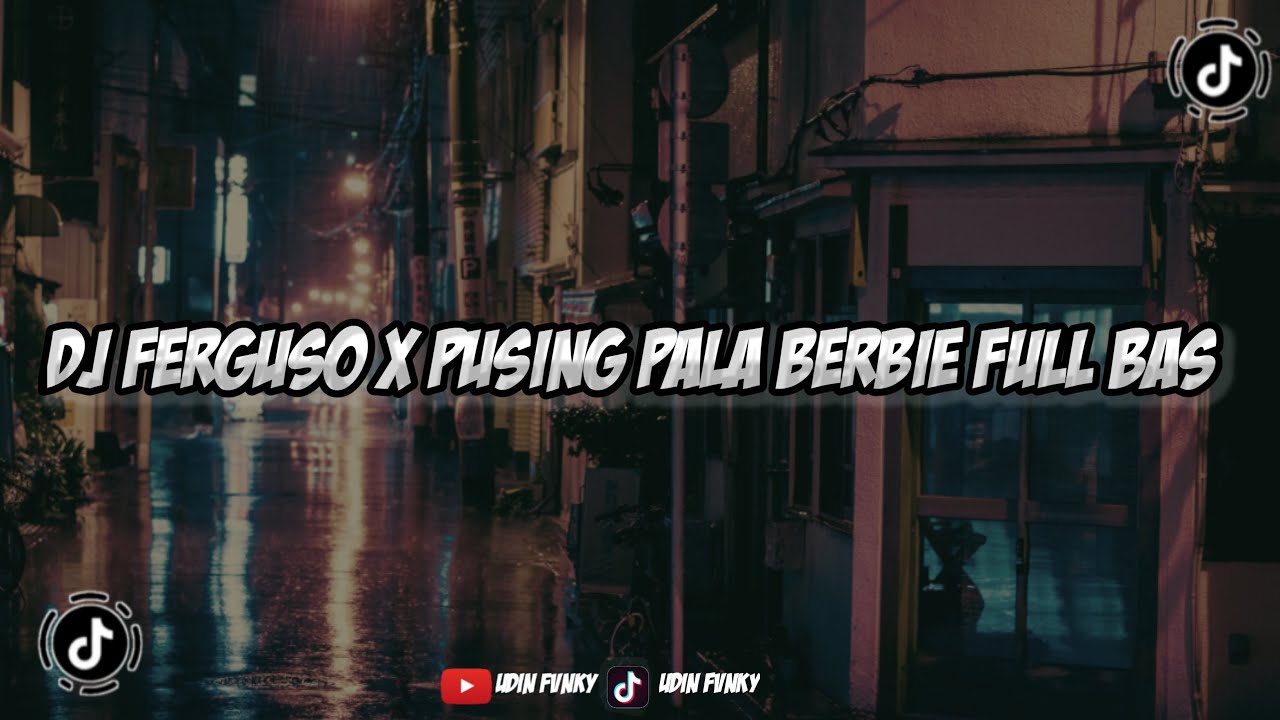 DJ FERGUSO X PUSING PALA BERBIE FULL BAS!!! - YouTube