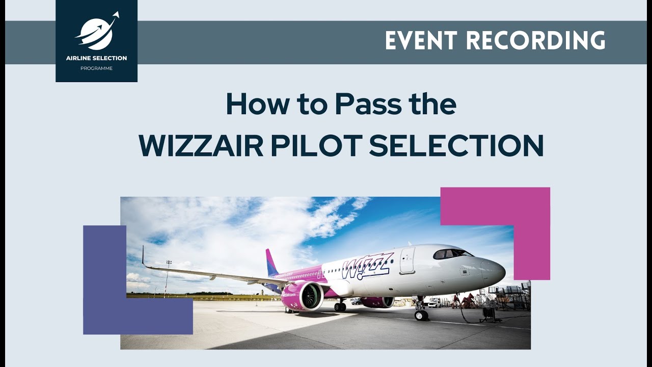 How to pass Wizzair pilot selections ️🇭🇺 - YouTube