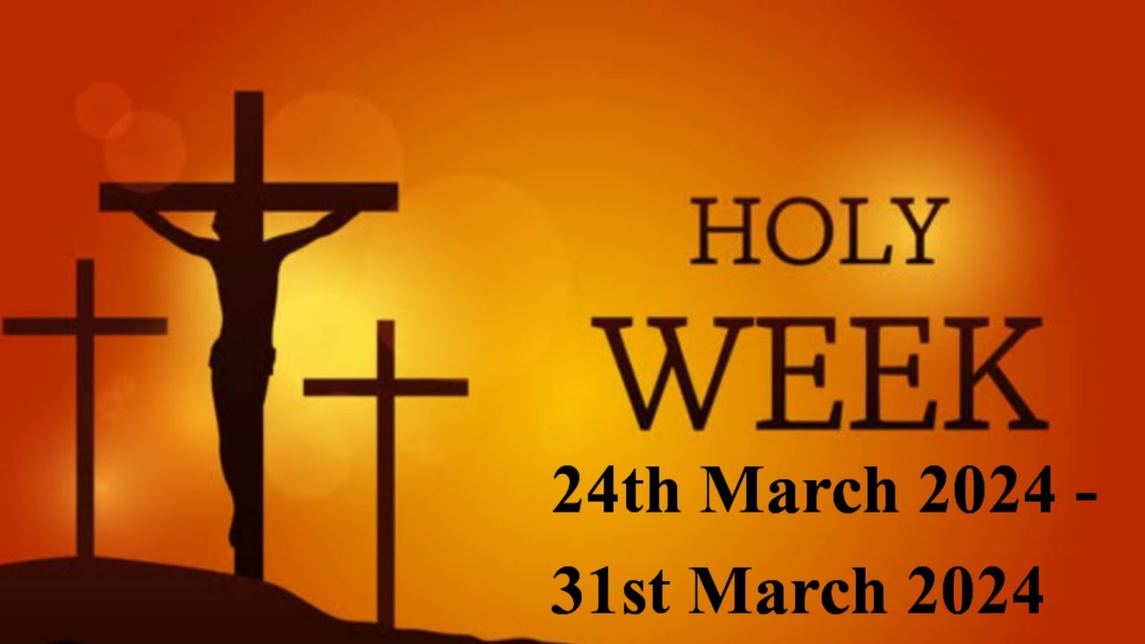 Holy Week 2024/Easter Day 2024/Holy Days 2024 /When is Easter 2024 ...