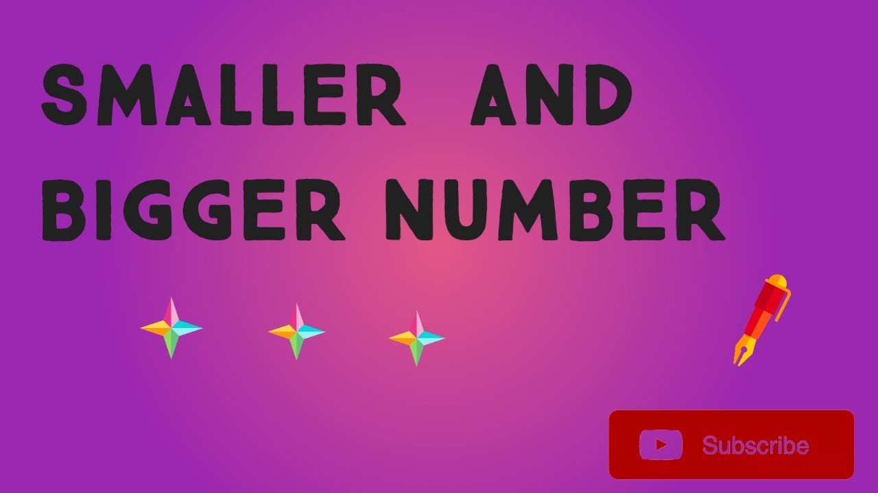 Smaller Number And Bigger Number YouTube smaller-number-and-bigger-number-youtube