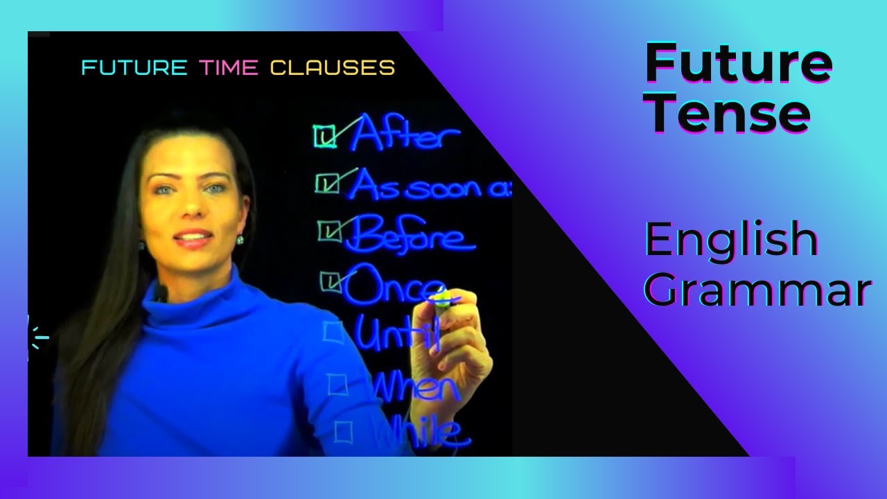 FUTURE TENSE | TIME CLAUSES - Simple Future and Simple Present Verb ...
