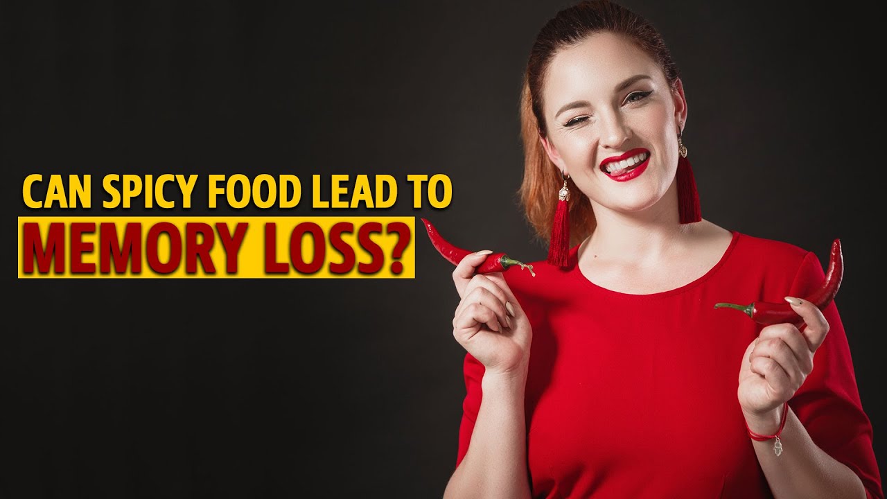 Can spicy food lead to Memory Loss - YouTube