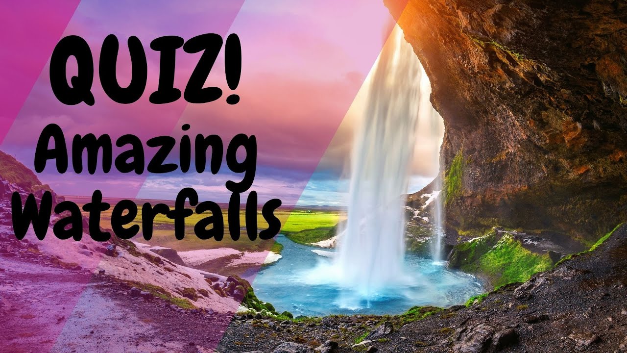 Quiz - Amazing Waterfalls - YouTube