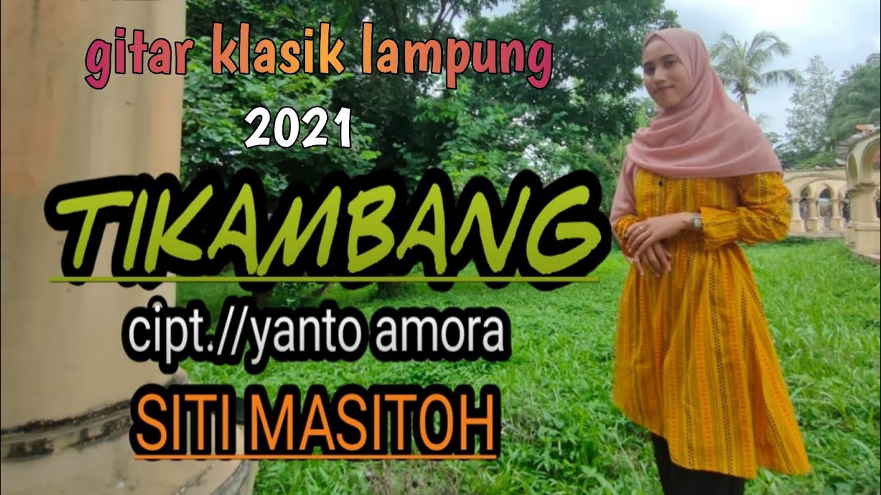 TIKAMBANG.cipt/yanto amora voc/SITI MASITOH persi klasik lampung - YouTube