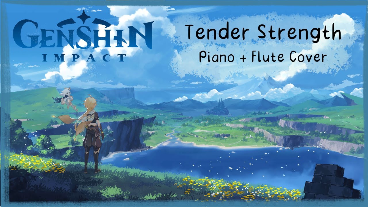 Genshin Impact Relaxing OST - Tender Strength | Piano and Flute Cover ...