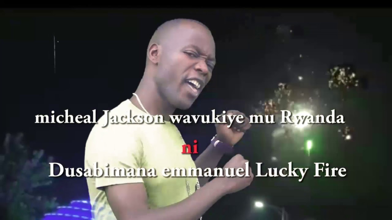 Visit rwanda by 2 dusabimana emmanuel lucky fire michael Jackson ...