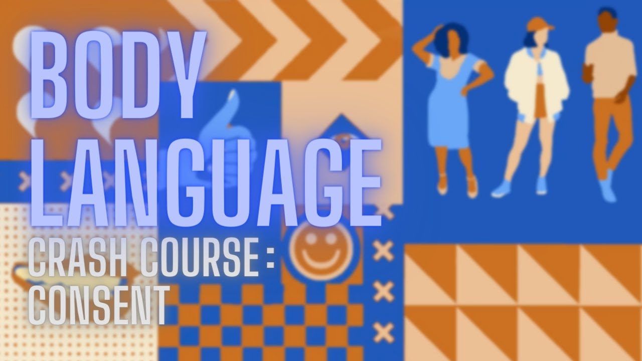 Body Language | Crash Course: Consent - YouTube