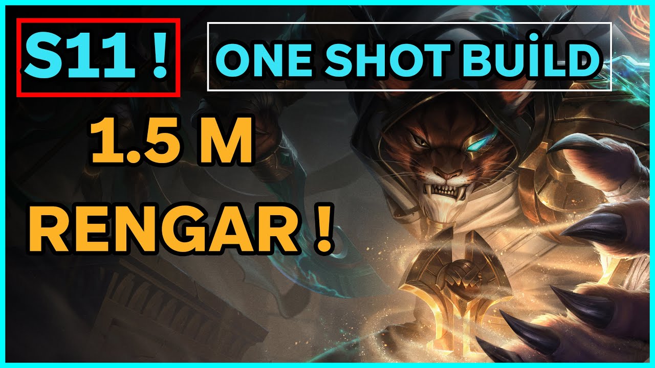 S11 RENGAR - S11 RENGAR BUİLD - S11 ONE SHOT RENGAR ! - SEZON 11 RENGAR ...