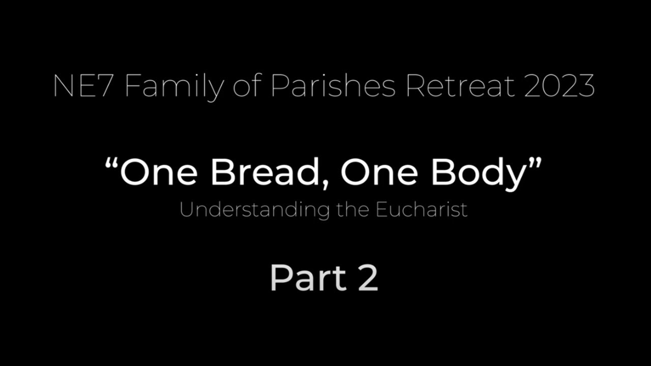 One Bread, One Body: Part 2 - YouTube