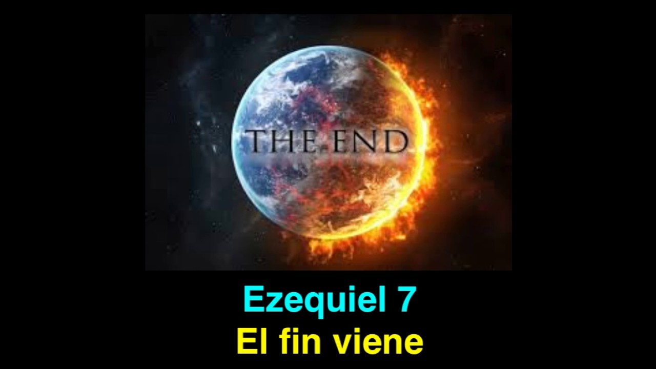 Ezequiel 7: El fin viene - YouTube