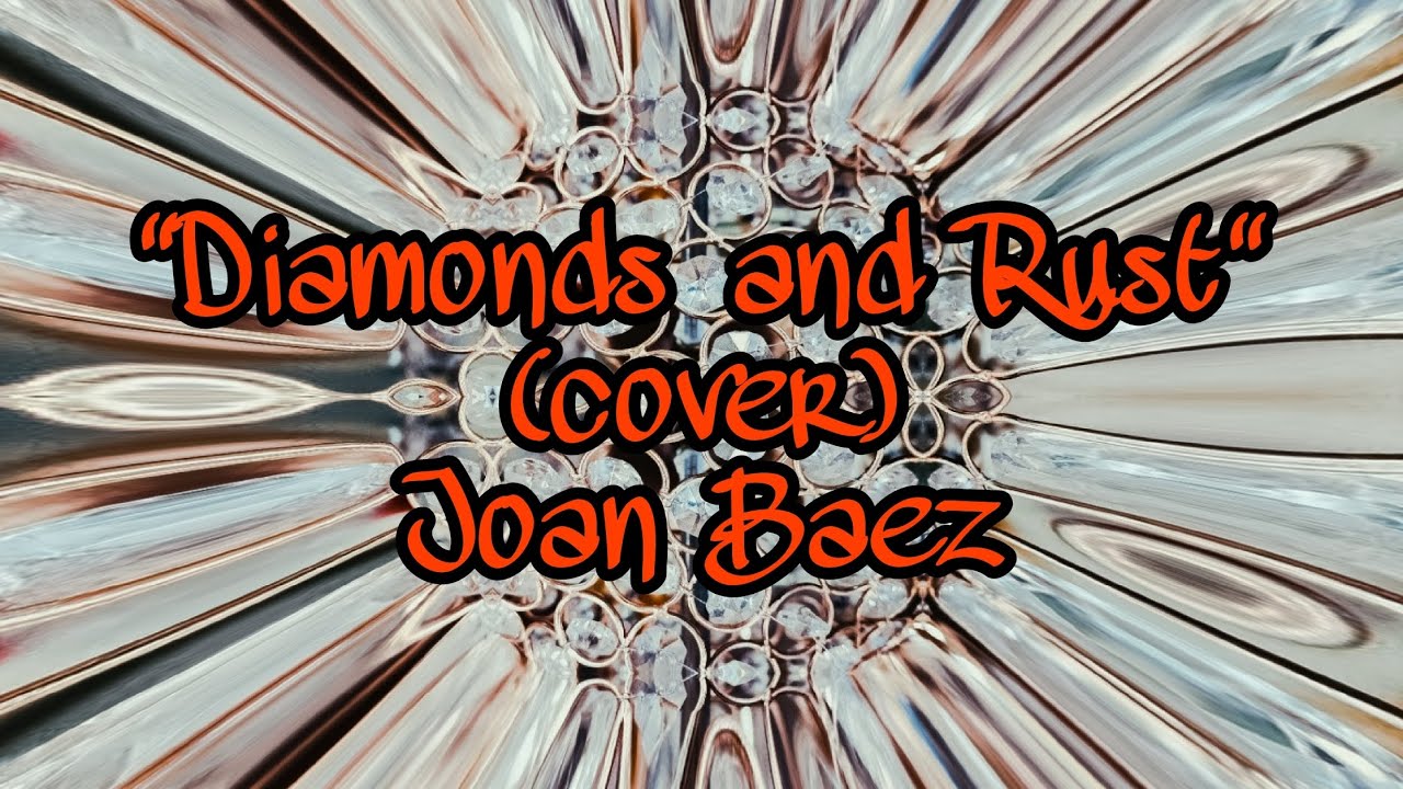 "Diamonds and Rust" (cover) Joan Baez - YouTube