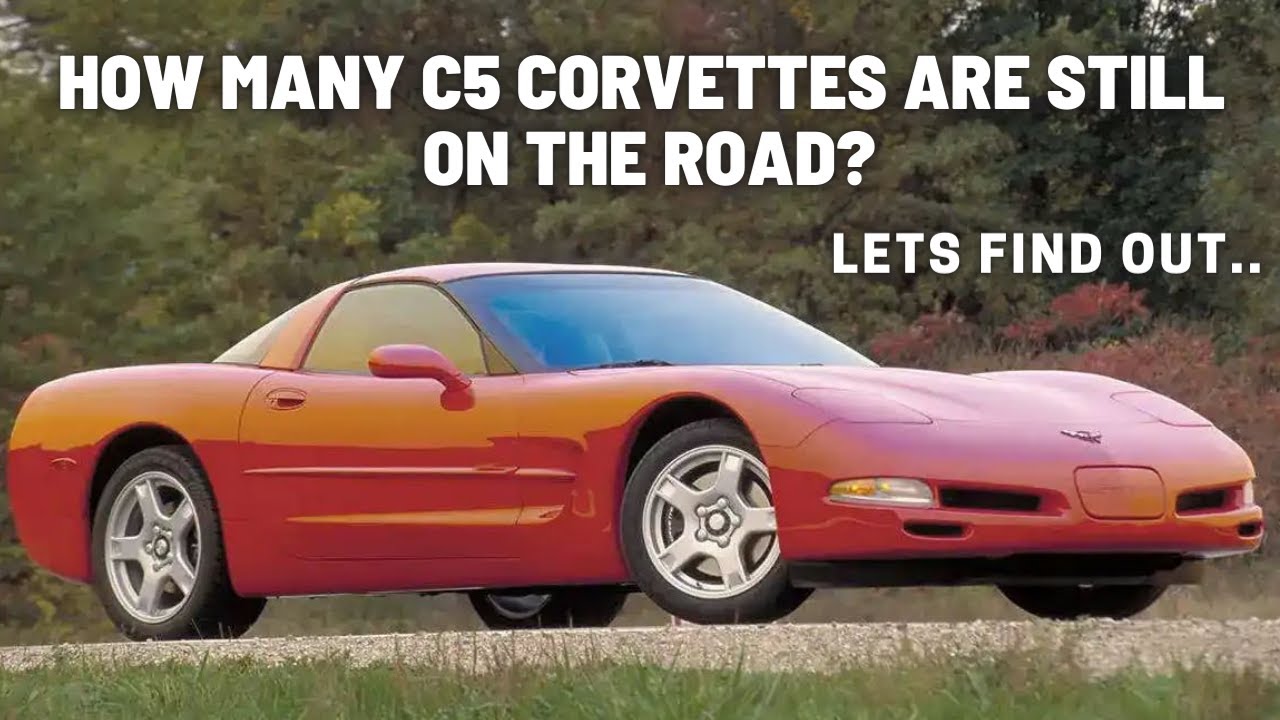 TOTAL NUMBER OF C5 CORVETTES STILL IN EXISTENCE. USING DATA TOOLS LETS ...