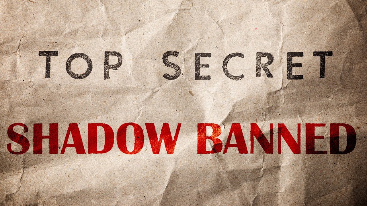 TOP SECRET - SHADOW BANNED - YouTube