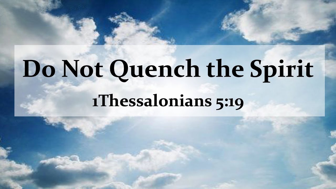 Do Not Quench the Spirit - YouTube