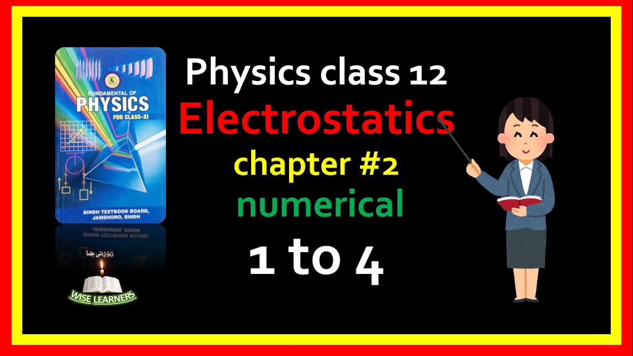 Physics Class 12 || Numerical chapter 12 Electrostatics | numerical 1-4 ...