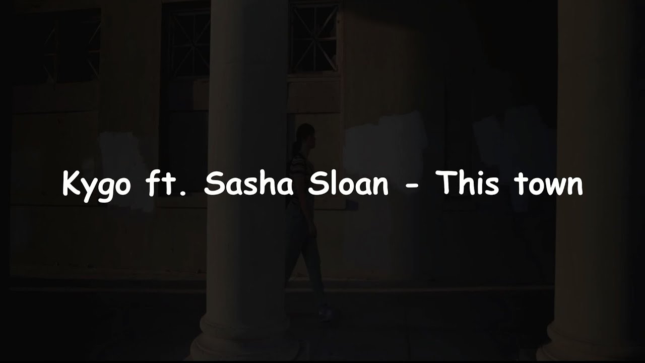 Kygo ft Sasha Sloan - This town (Tradução) - YouTube