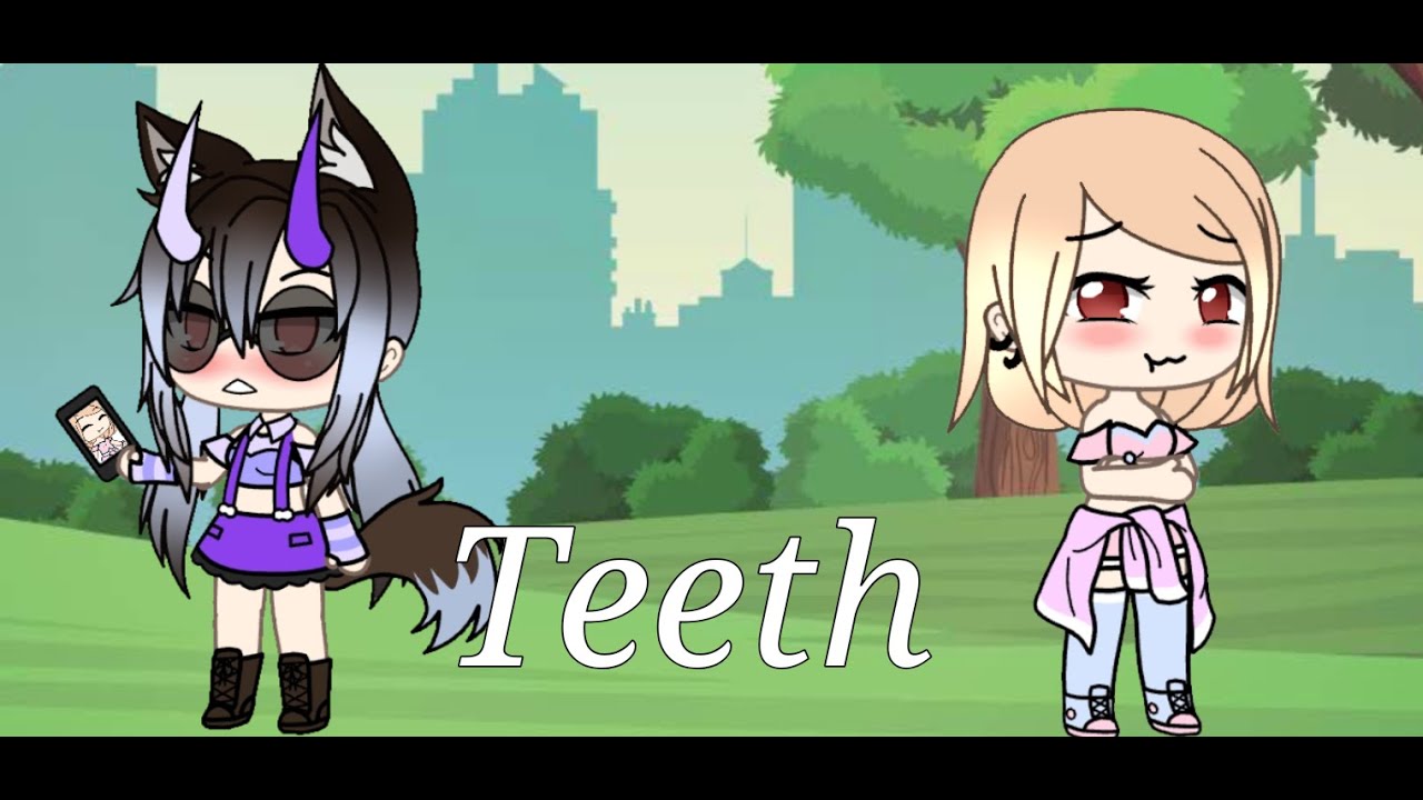 Teeth ||glmv request|| (read description) - YouTube
