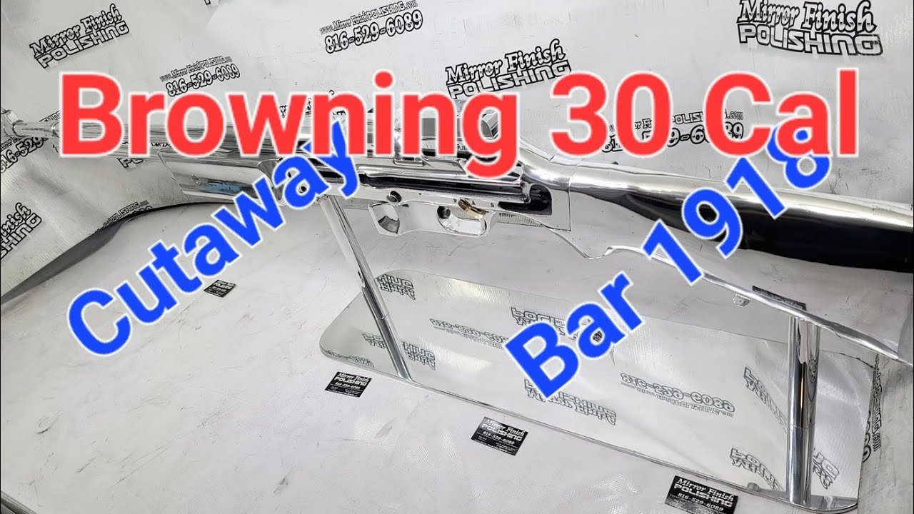 Browning 30 Cal BAR 1918 Cutaway Gun Polishing Services - www ...