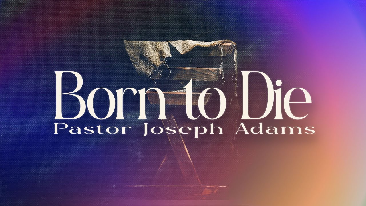 02.04.24 PM Pastor Joseph Adams - "Born to Die" - YouTube
