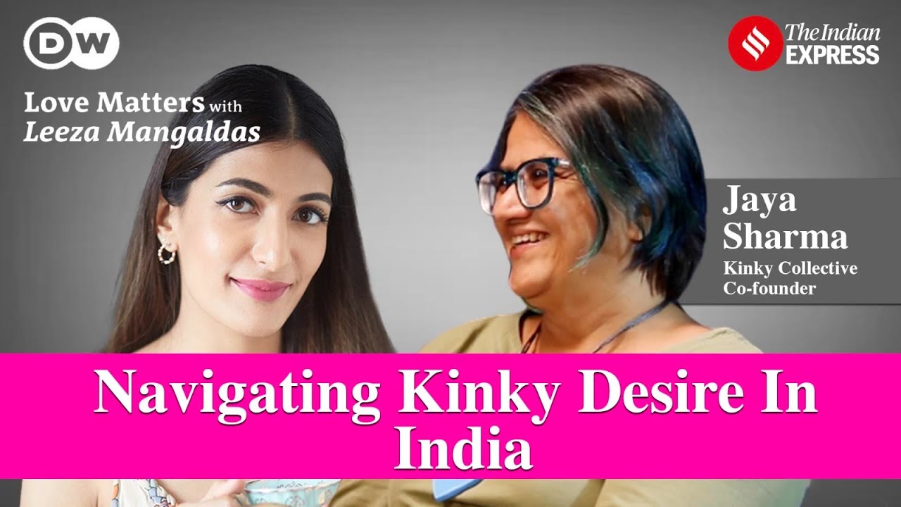 Navigating Kinky Desire in India- Jaya Sharma | Love Matters | Leeza ...