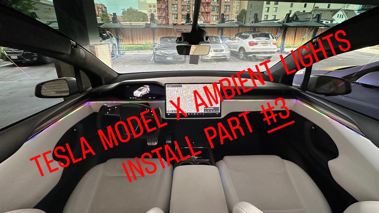2022 TESLA MODEL X AMBIENT LIGHTS INSTALL VIDEO PART 3 - YouTube