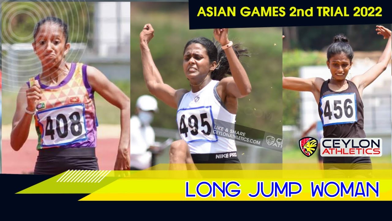 Long Jump Women Finals Asian Games 2nd Trial 2022 Sri Lanka~1 - YouTube