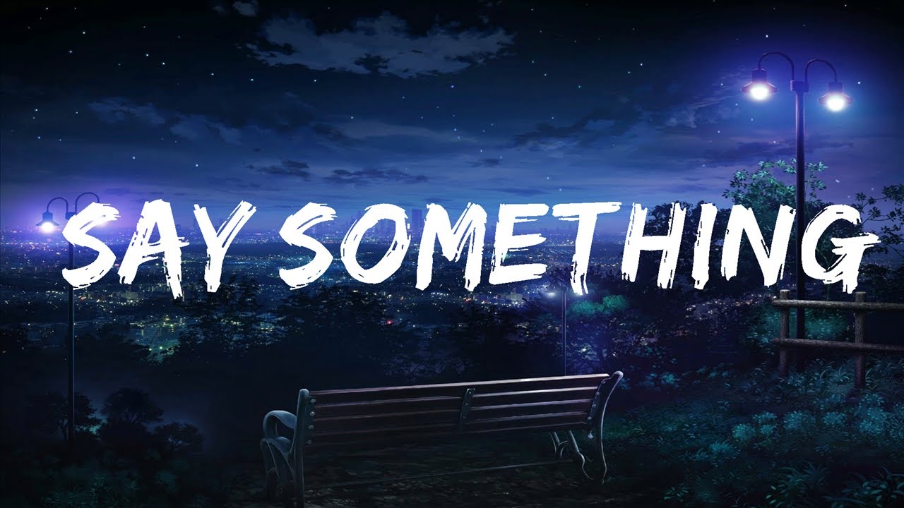 A Great Big World, Christina Aguilera - Say Something (Lyrics) Lyrics ...