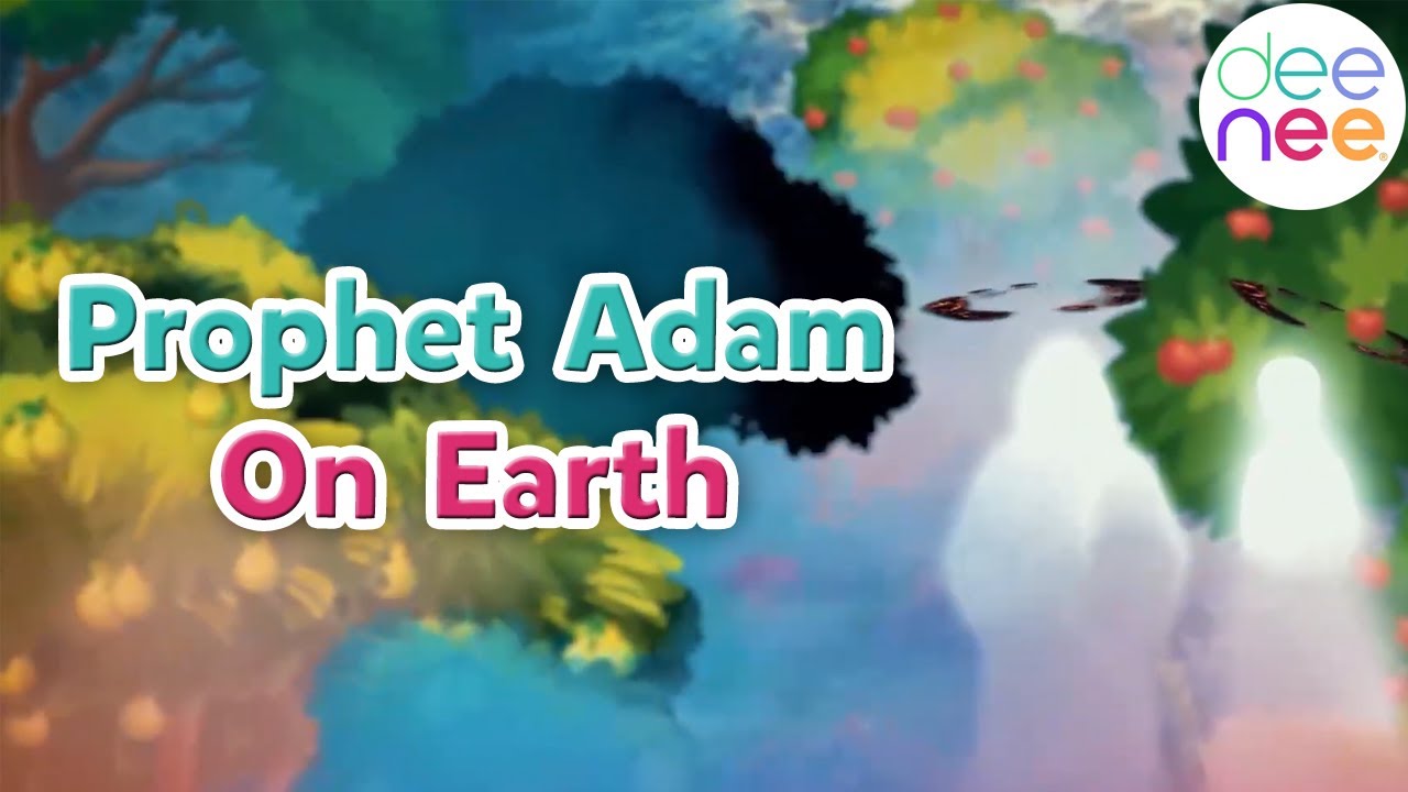 Prophet Adam on earth | Deenee | Islamic stories for kids - YouTube