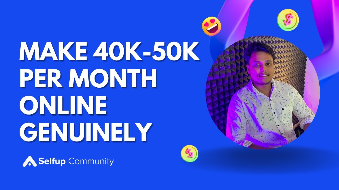 What is selfup community? earn 20k to 25k per month from selfup community. - YouTube