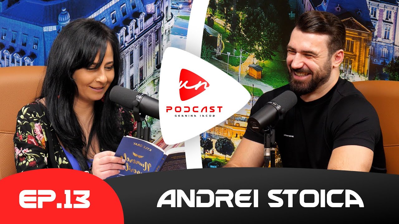 ANDREI STOICA: ''Viața este o luptă! '' | UN PODCAST cu Geanina Iacob 13 - YouTube
