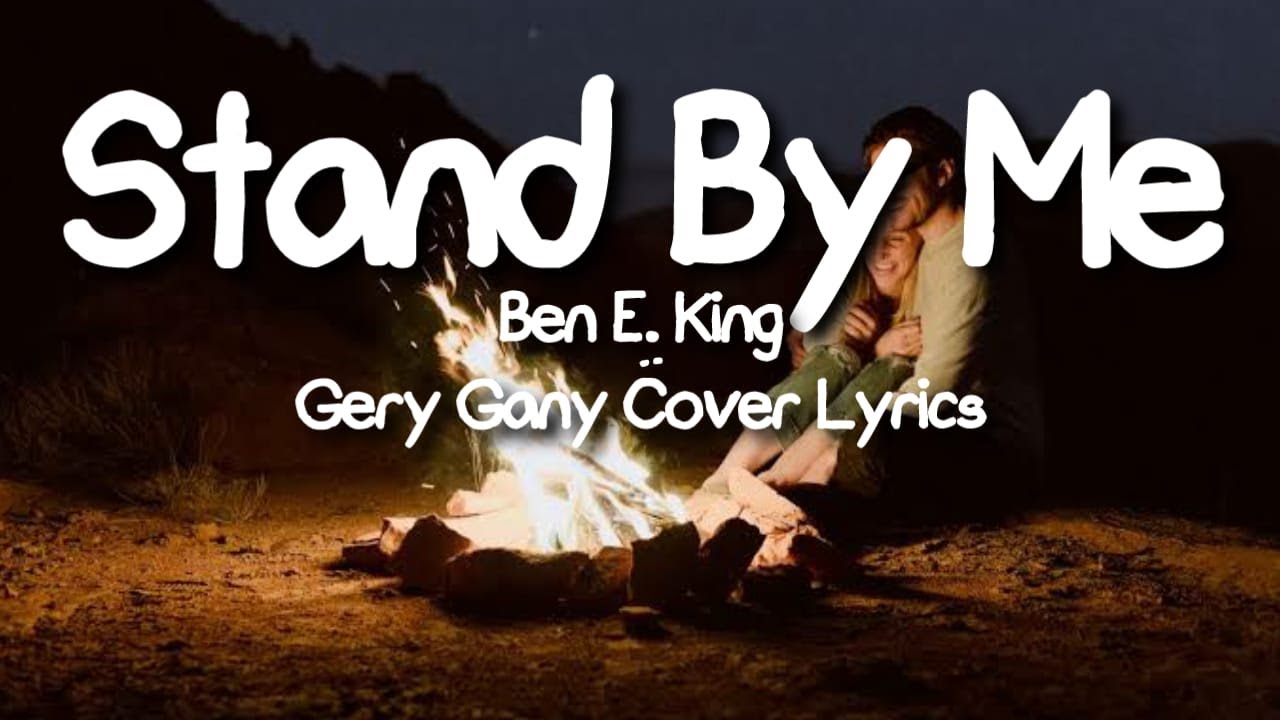 Ben E. King - Stand By Me Lyrics (so darlin darlin stand by me) - YouTube