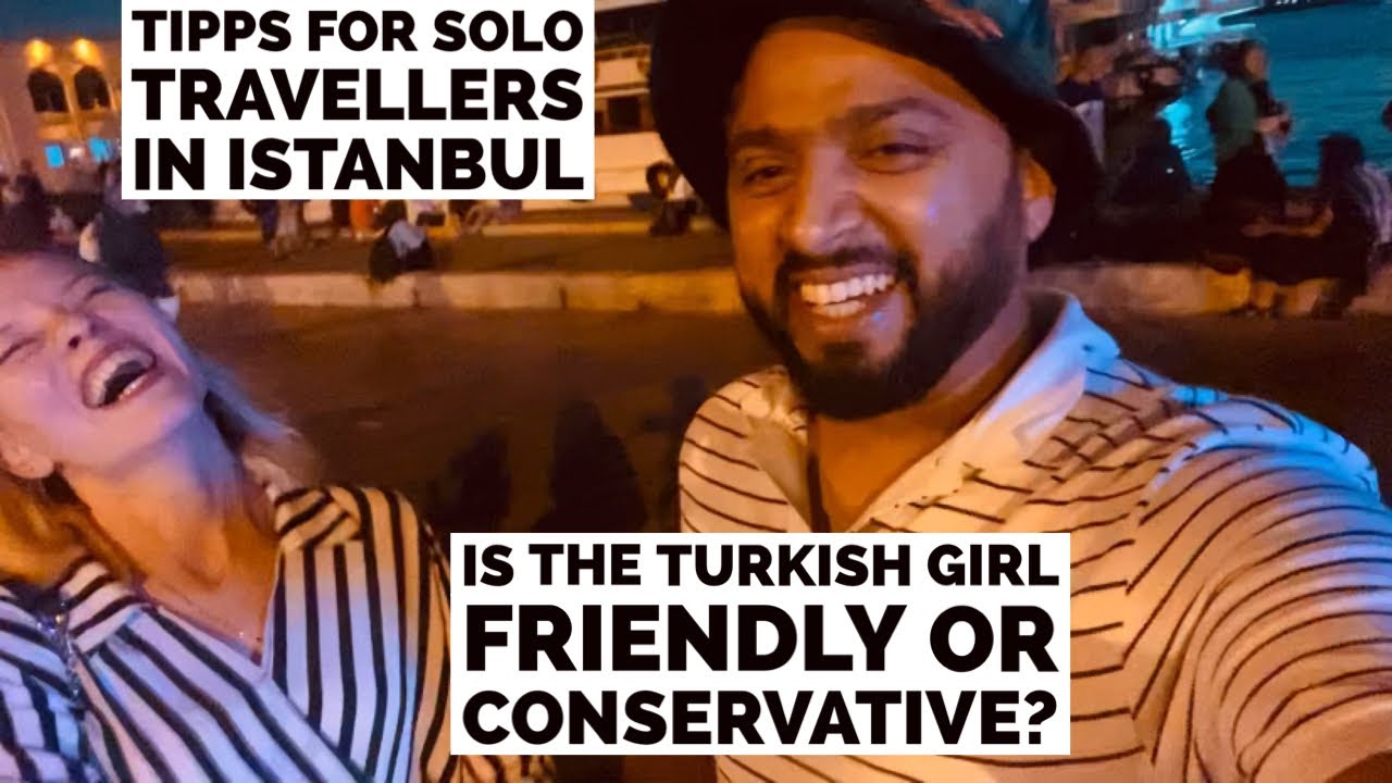 Meeting a Turkish Girl in Istanbul -Tipps For Single Travellers - YouTube