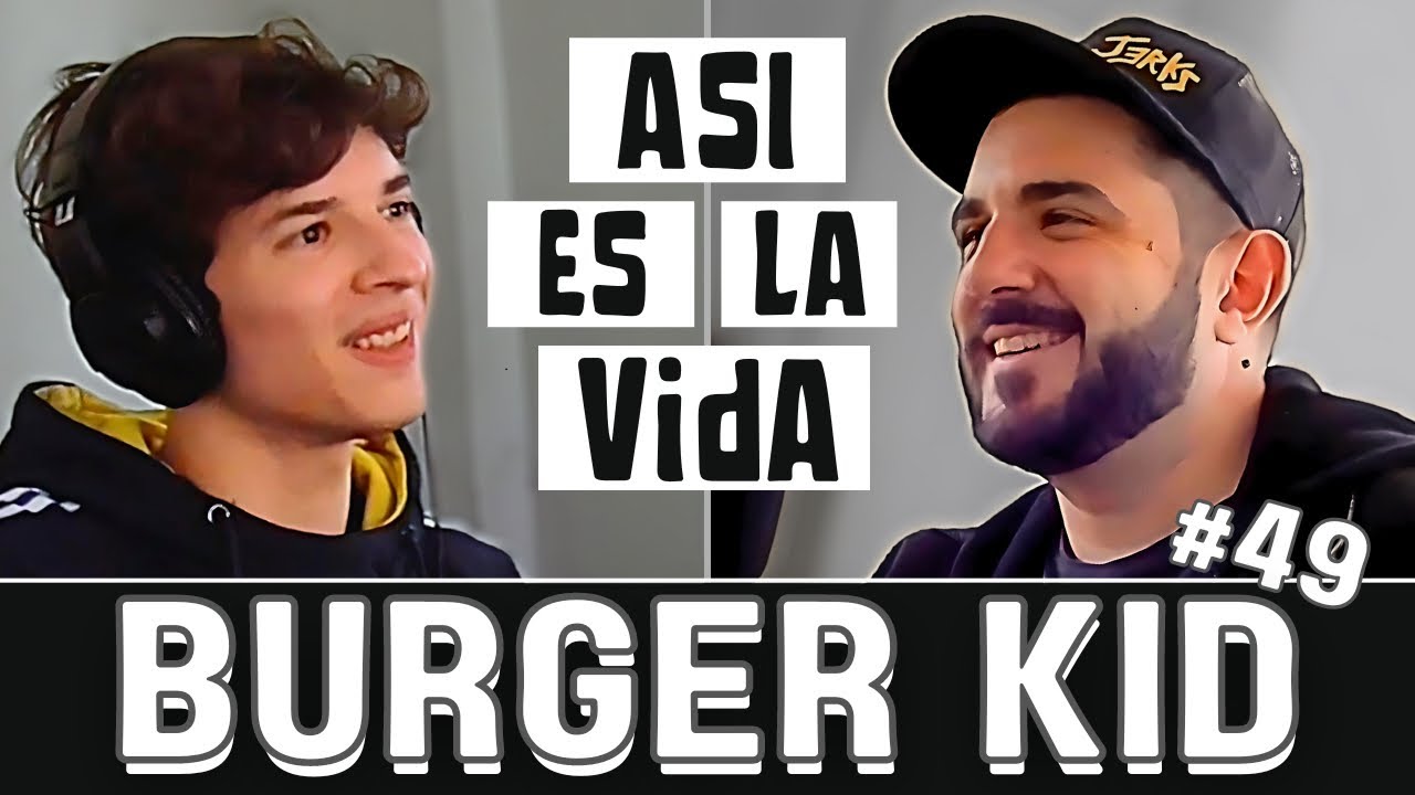 BURGER KID "Abrir KIDDO me CAMBIÓ la CABEZA" | Asi Es La Vida #49 ...