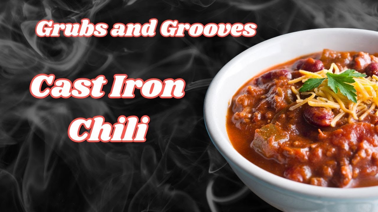 Grubs and Grooves - Cast Iron Chili: Your New Favorite Comfort Food ...