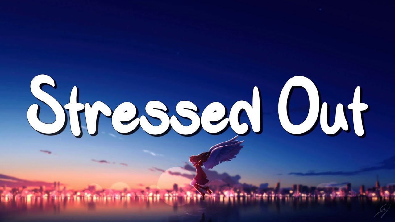 Stressed Out - Twenty One Pilots (Lyrics) || Dilaw , Lukas Graham ...