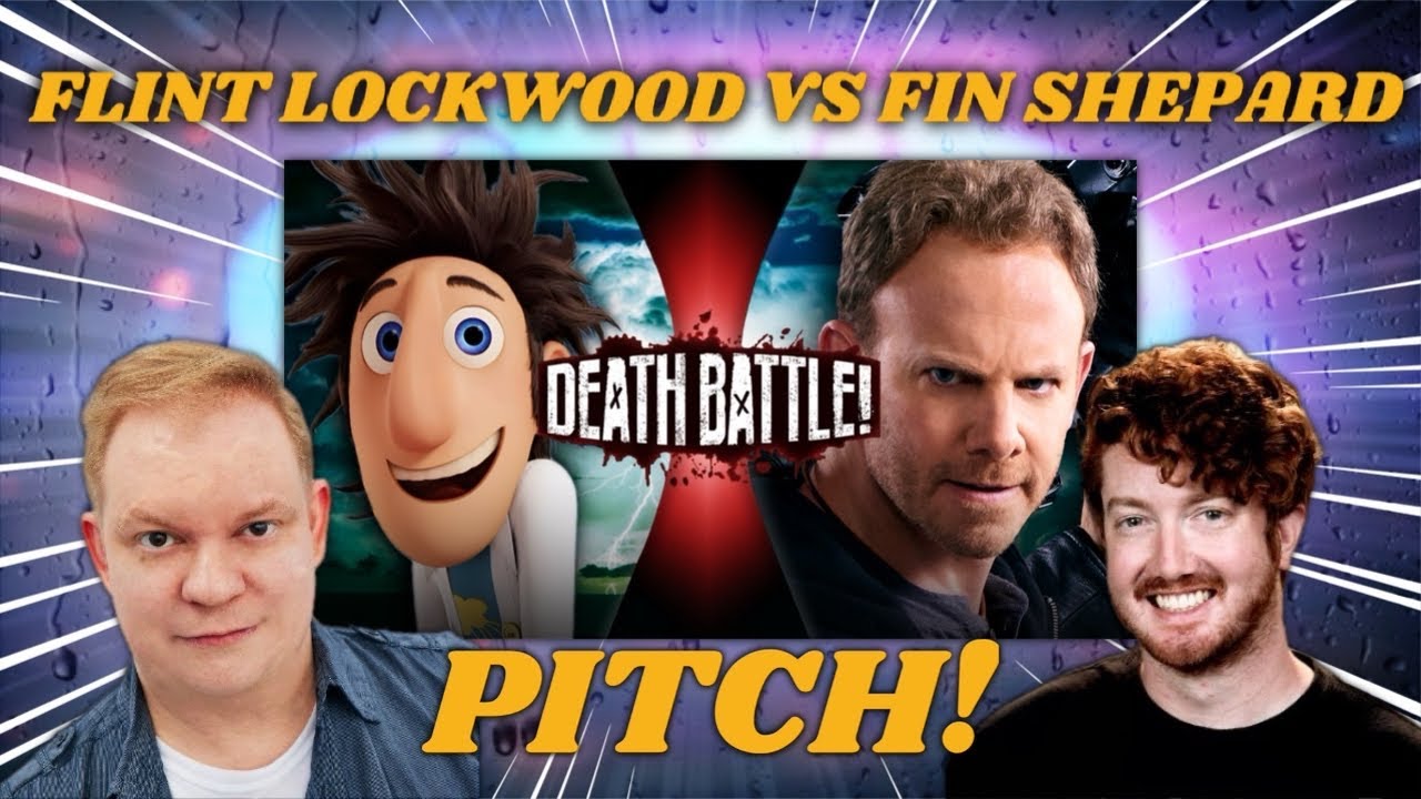 DEATH BATTLE PITCH with Ben & Chad! Flint VS Fin (Cloudy with a Chance ...