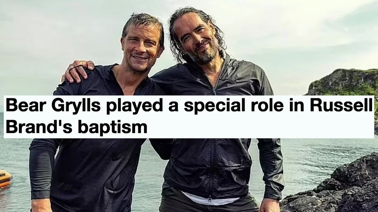 Bear Grylls Played a Special Role in Russell Brand's Baptism - YouTube