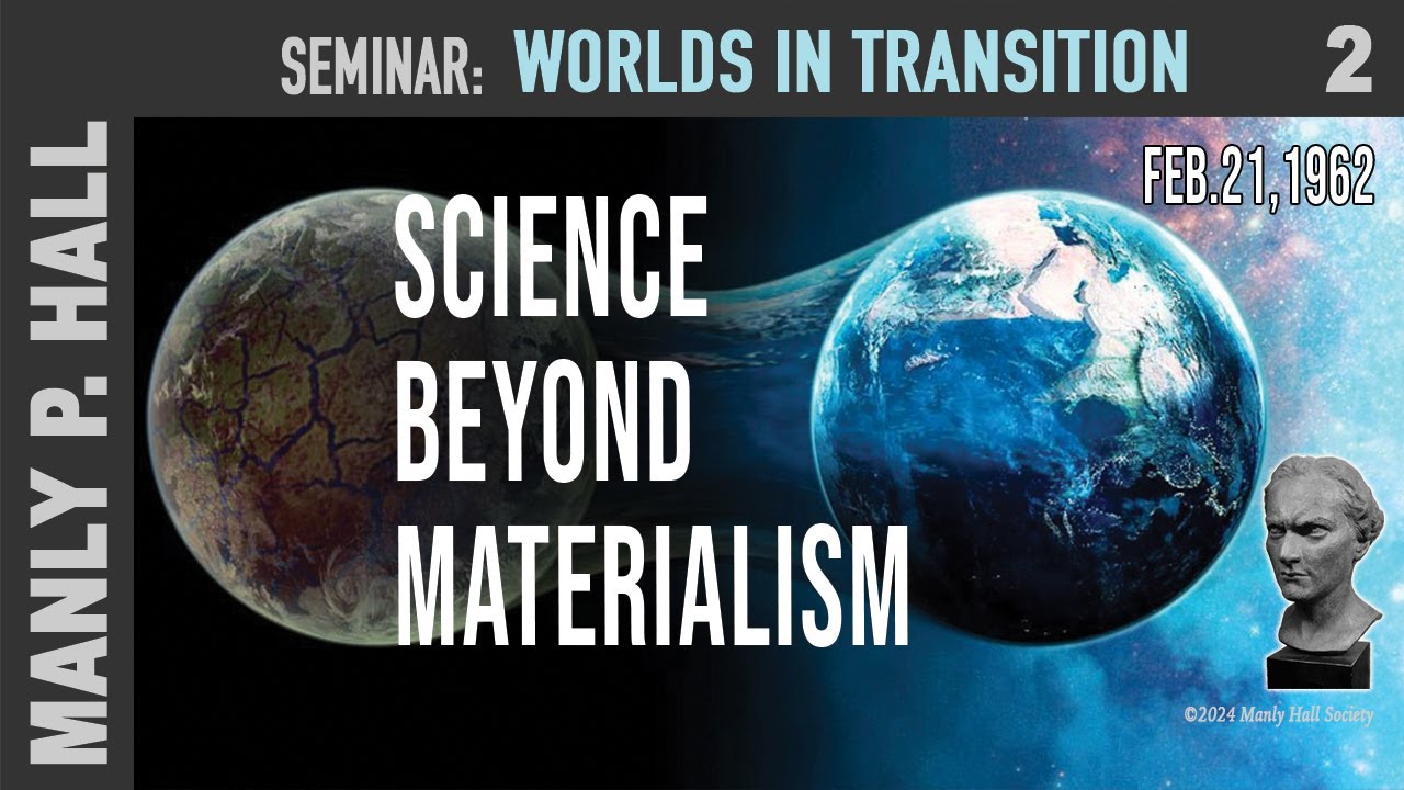 MPH Seminar: Worlds in Transition 2: Science Beyond Materialism - YouTube