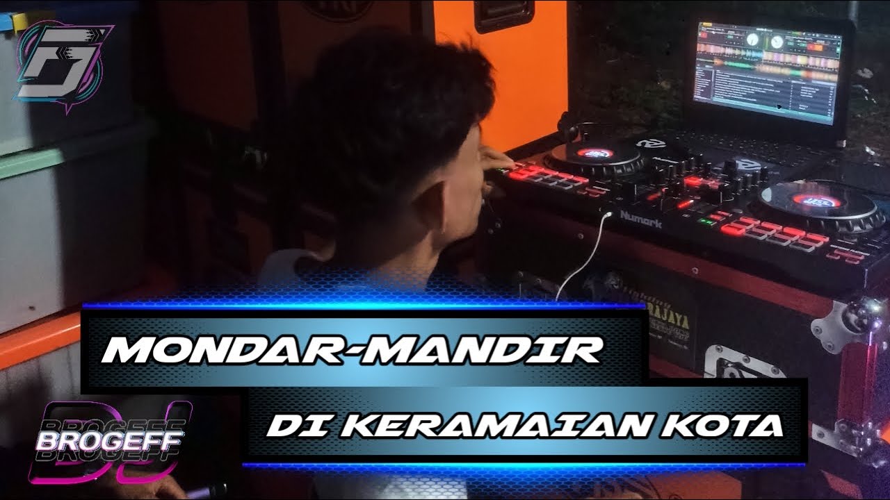 _ MONDAR MANDIR DI KERAMAIAN KOTA [BROGEFF REMIX 2024] - YouTube