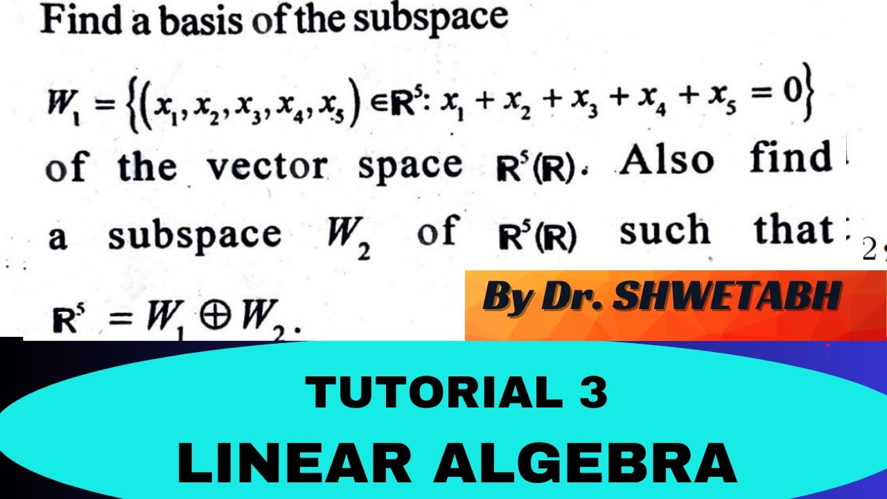 Direct Sum Of Subspaces Example Finding Basis And Dimension Lecture 45 Youtube