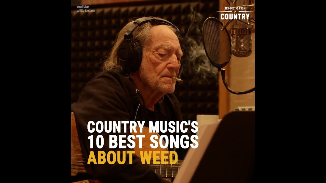 Country Music's Top 10 Songs About Weed - YouTube