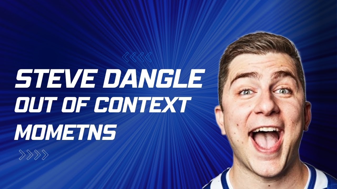 Steve Dangle Out Of Context Moments - YouTube
