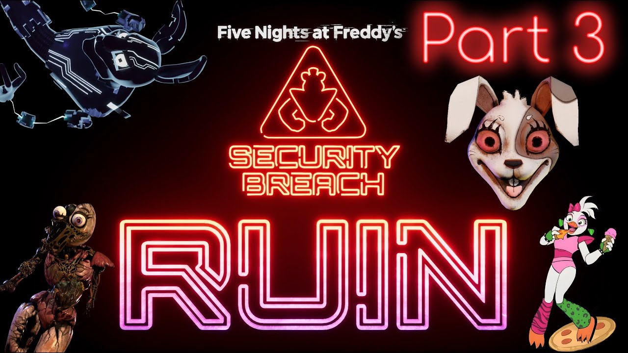 Five Nights At Freddy's Security Breach | Ruin | 1440P | No Commentary | Part 3 | - YouTube