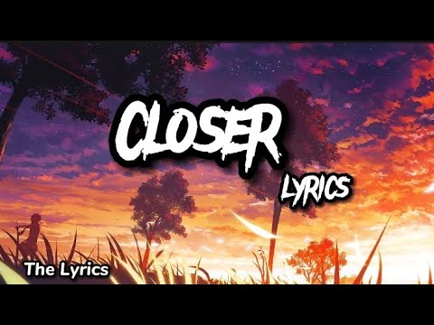 Closer Song | Full Lyrics | The Lyrics - YouTube
