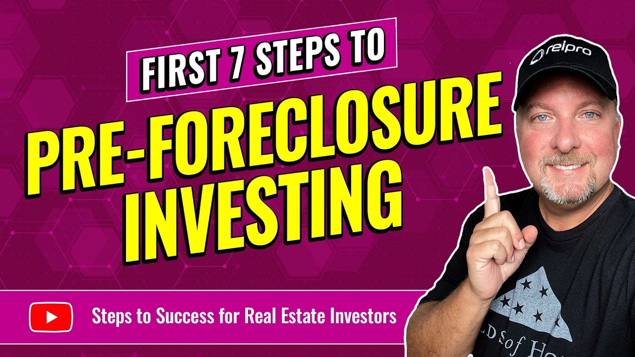 Pre-foreclosure Investing | First 7 Steps for Real Estate Investors ...
