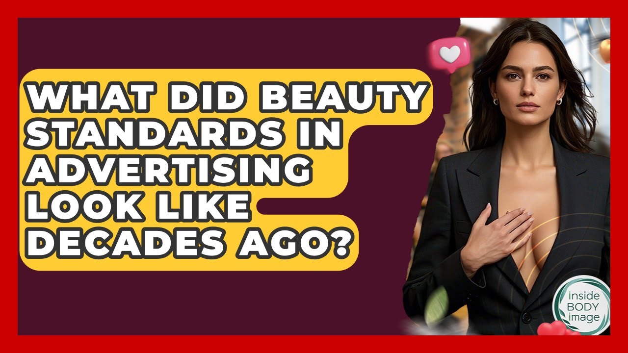 What Did Beauty Standards In Advertising Look Like Decades Ago ...